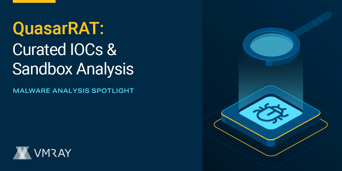 QuasarRAT: Curated IOCs - VMRay